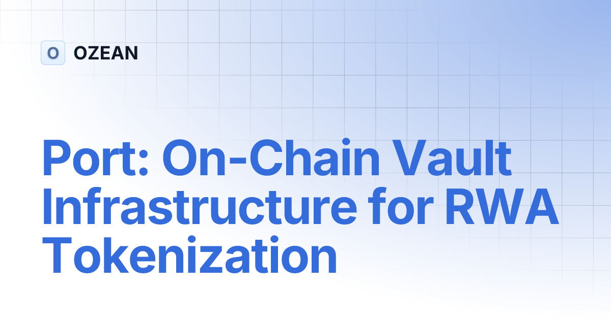 Port: On-Chain Vault Infrastructure for RWA Tokenization | OZEAN